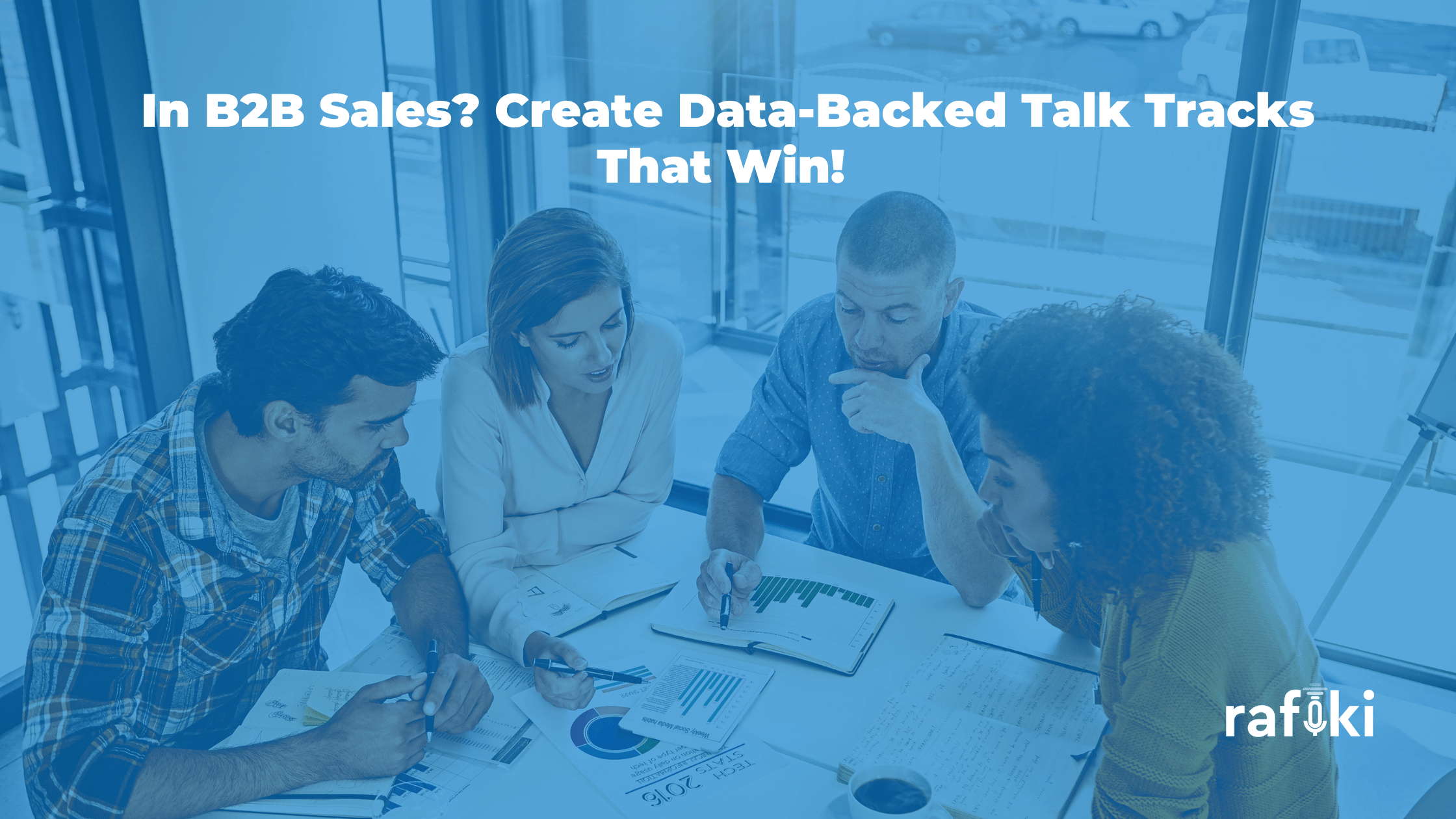 How To Build Talk Tracks That Win In B2B Sales? - GetRafiki